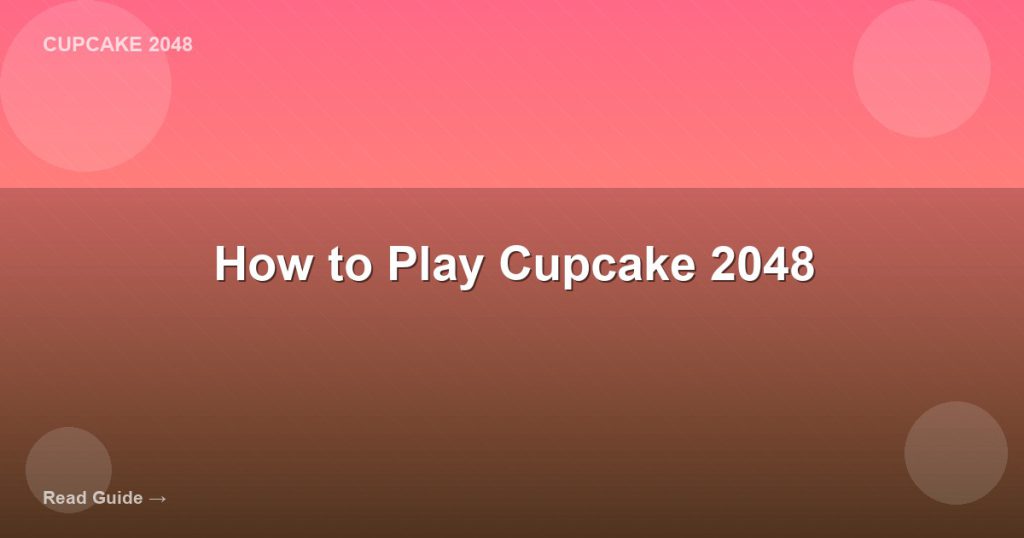 How to Play Cupcake 2048: Rules, Controls, and Beginner Strategy