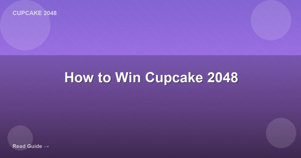 How to Play Cupcake 2048: Rules, Controls, and Beginner Strategy